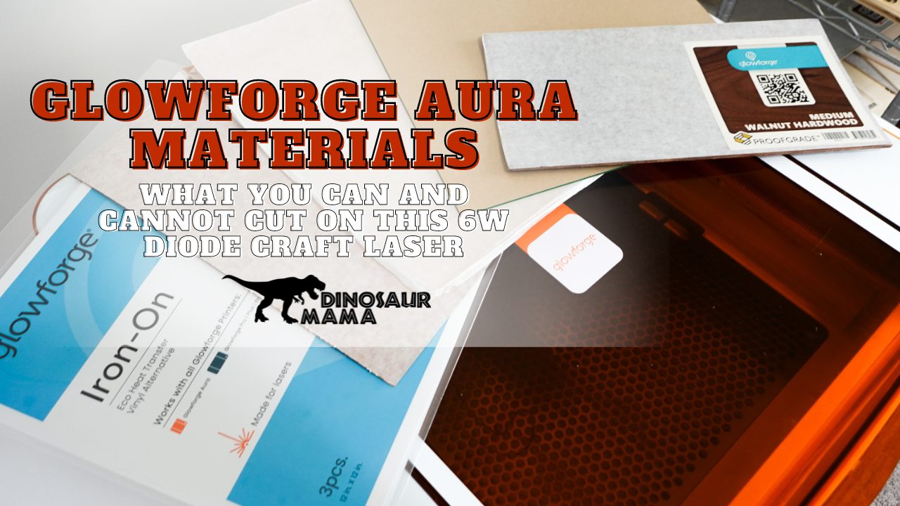 Glowforge Aura: Craft Laser Materials Guide